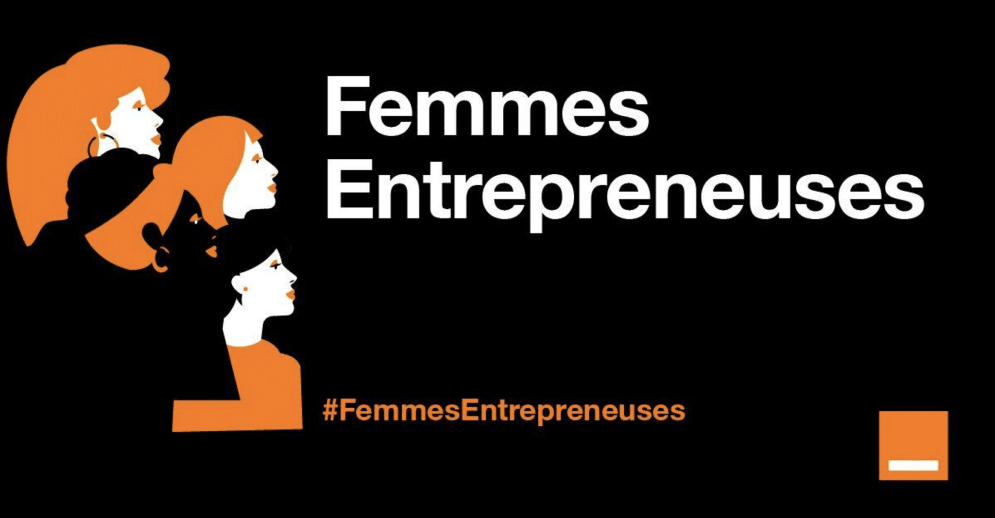 "Femmes Entrepreneuses" - Appel à candidatures - 7e édition par Orange ...